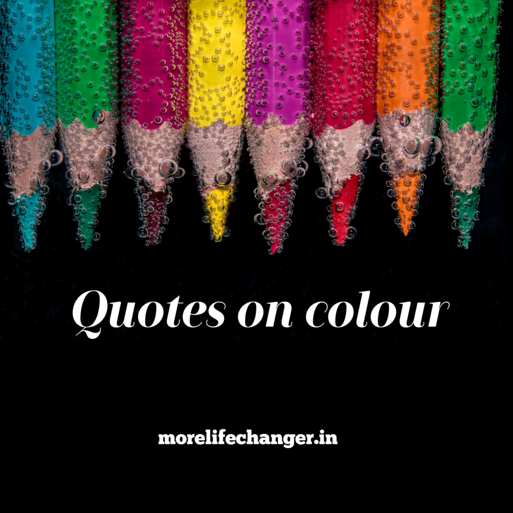 True meaning of color that makes life colorful - More life changer
